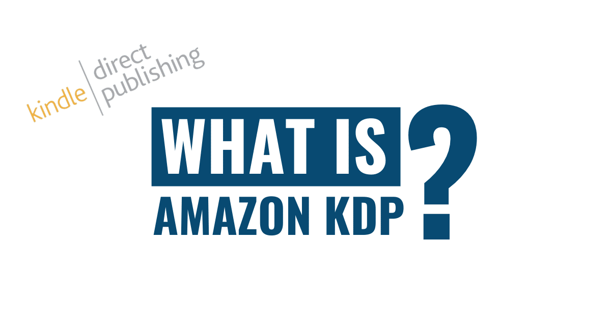 Amazon KDP Explained | Beginner's Guide to Amazon Kindle Direct Publishing