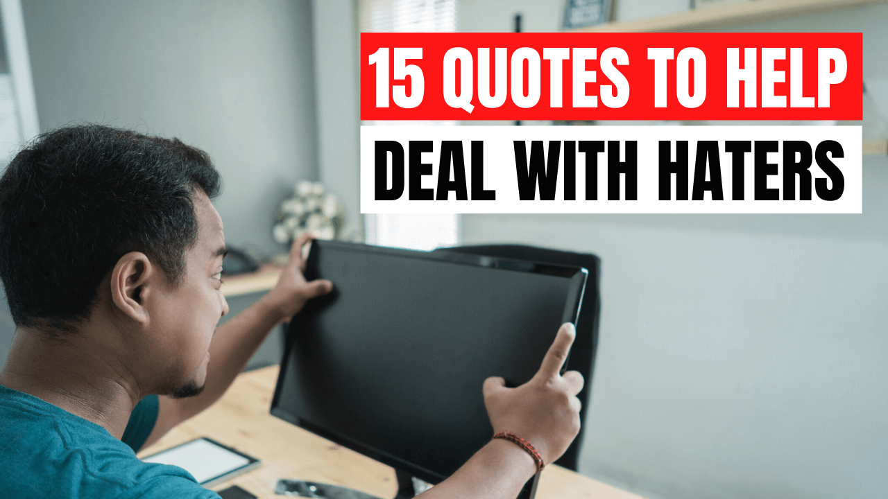15 Amazing Quotes About Handling Haters, Negativity And Jealous People