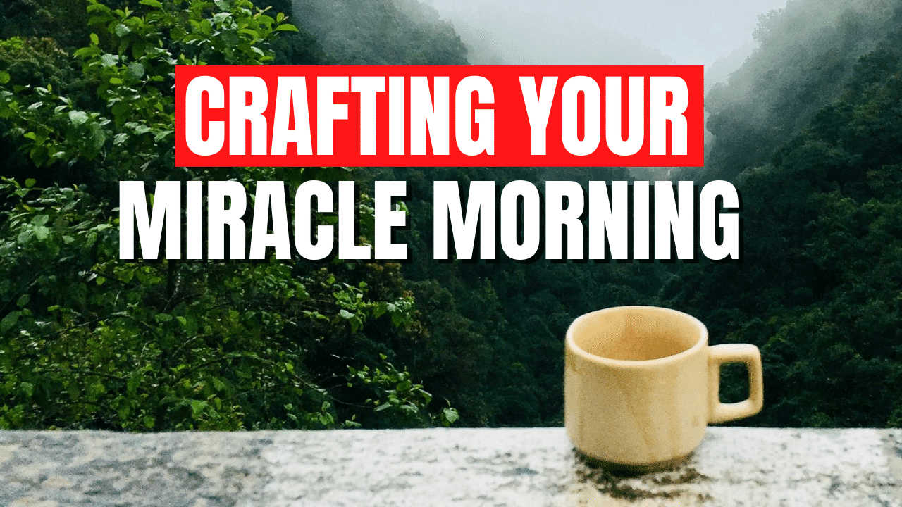 Ultimate Guide to Creating a Powerful Miracle Morning Routine