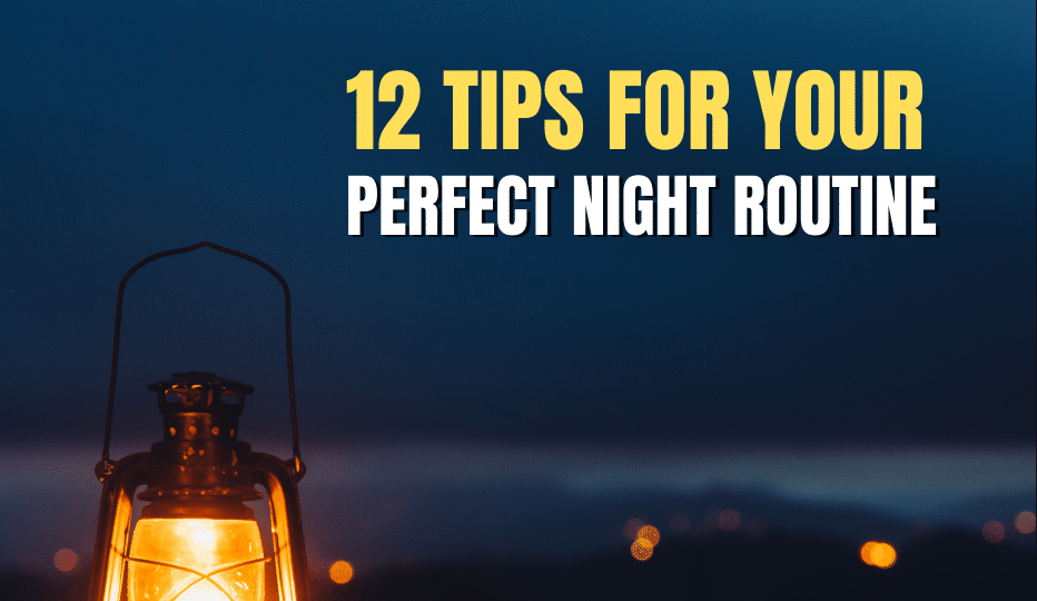 Build Your Perfect Night Routine - 12 Nightly Habits That Help You Win ...