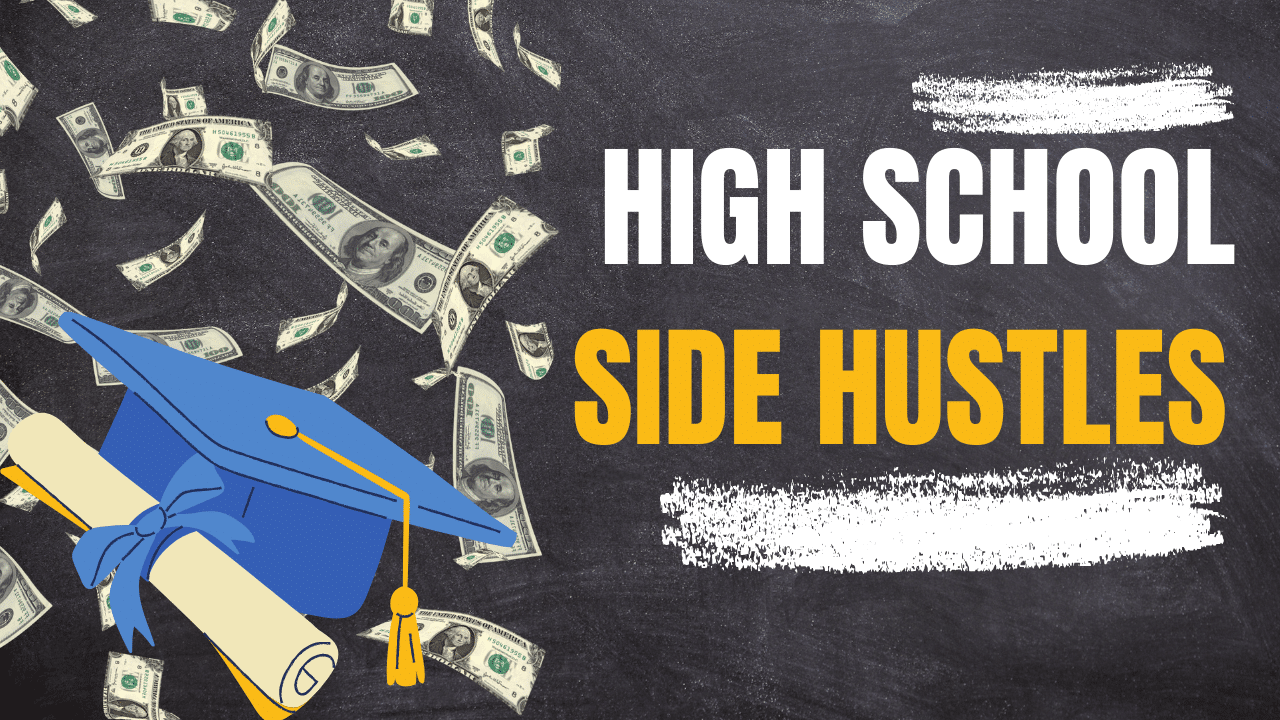 8 Awesome Side Hustles for High Schoolers To Make Money