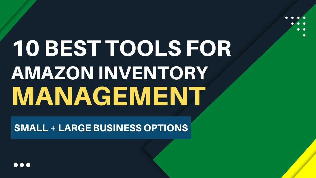 10 Best Amazon Inventory Management Tools Right Now