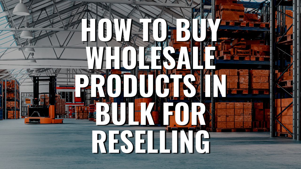 [BULK PURCHASING] How To Buy Affordable Wholesale Products to Resell in ...