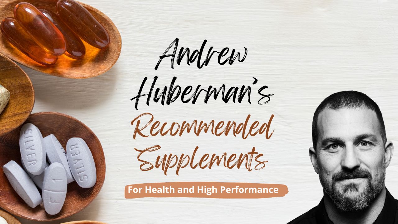Andrew Huberman's Supplement List for High Performance