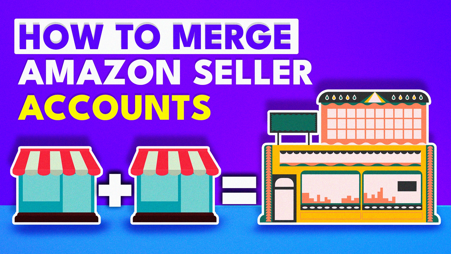 How to Merge Amazon Accounts in 2024 [What You Need to Know]